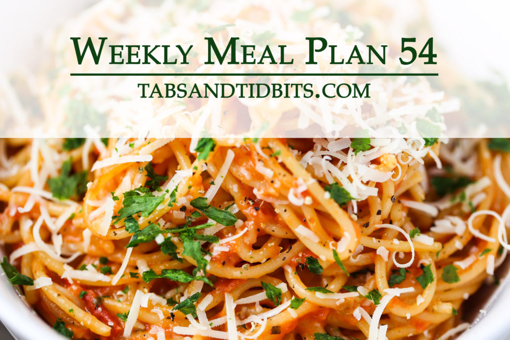 Weekly Meal Plan #54 - Tabs & Tidbits